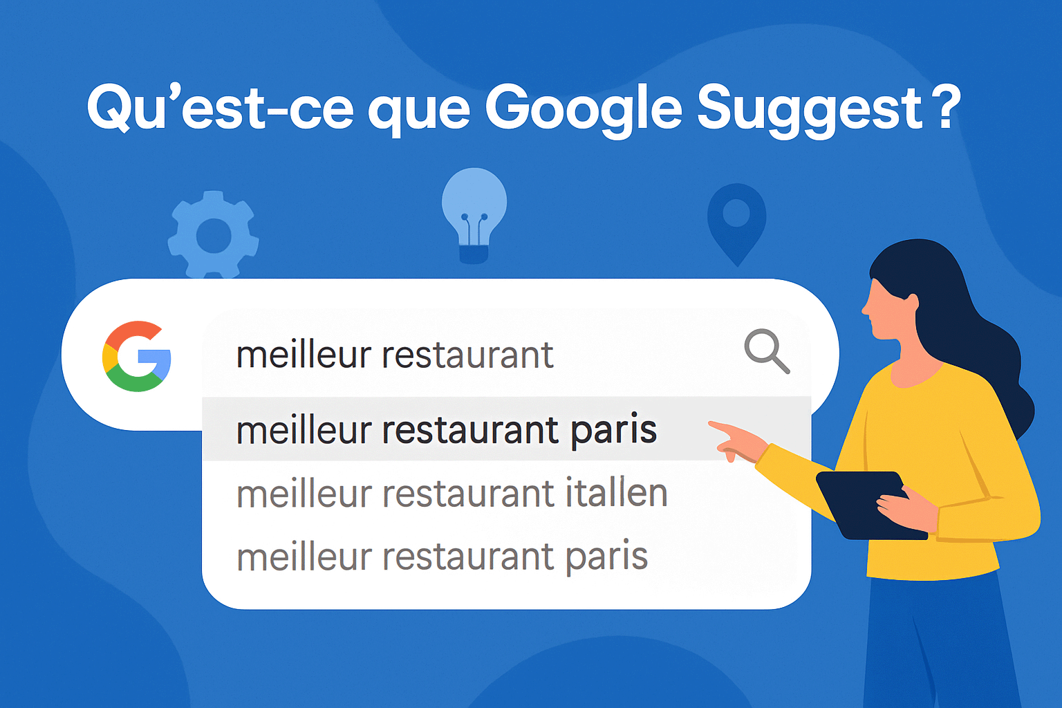 Google suggest → Définition, fonctionnement & utilité en SEO | Facem Web