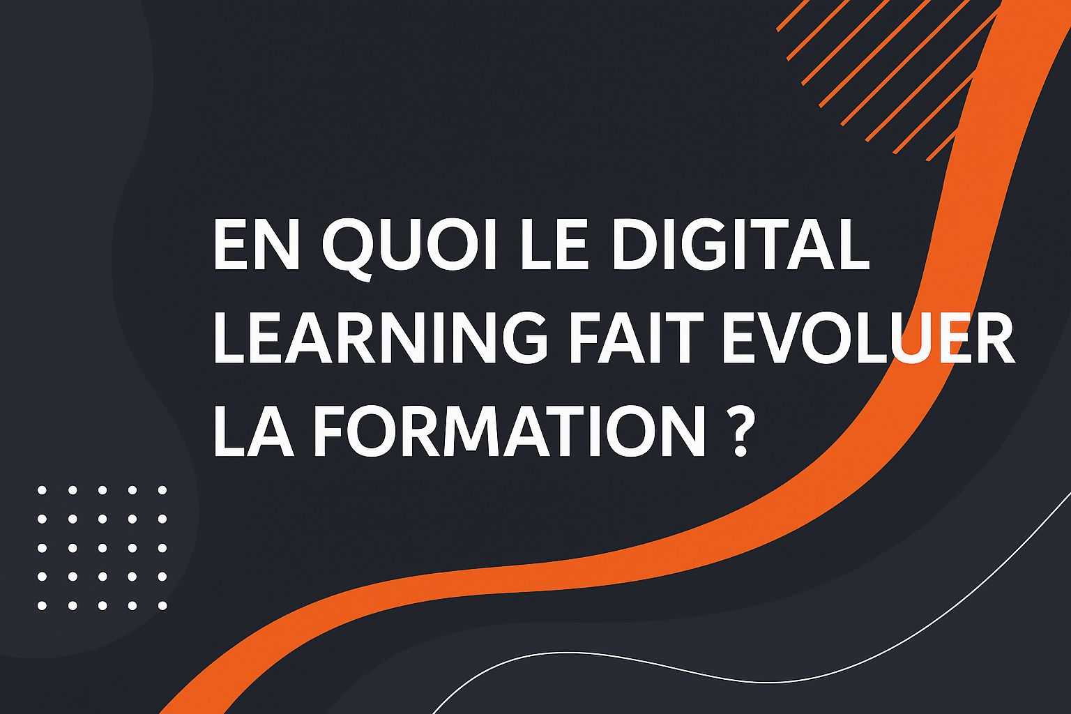Digital learning → Quel impact dans la formation numérique ? | Facem Web