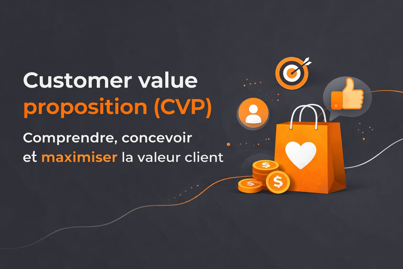 Customer value proposition (CPV) → Définition de la proposition de ...